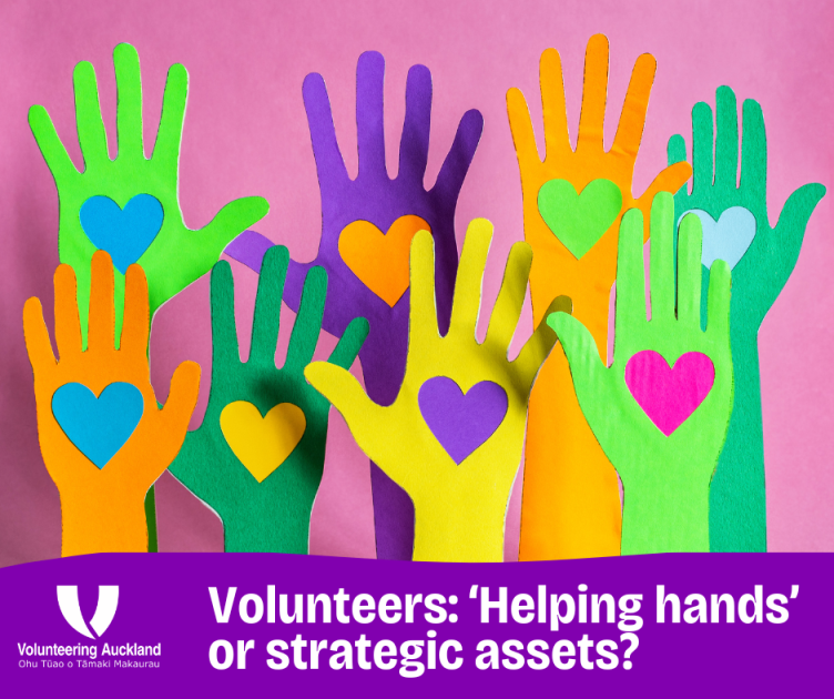 Volunteers: Helping Hands or Strategic Assets? | Volunteering Auckland